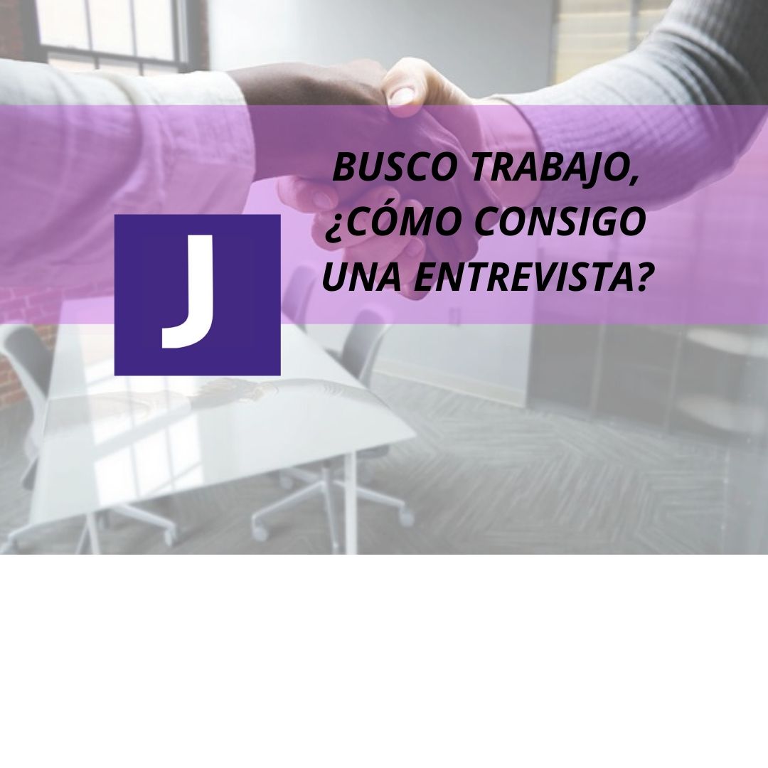 BUSCO TRABAJO, ¿COMO CONSIGO UNA ENTREVISTA? | JOBATUS